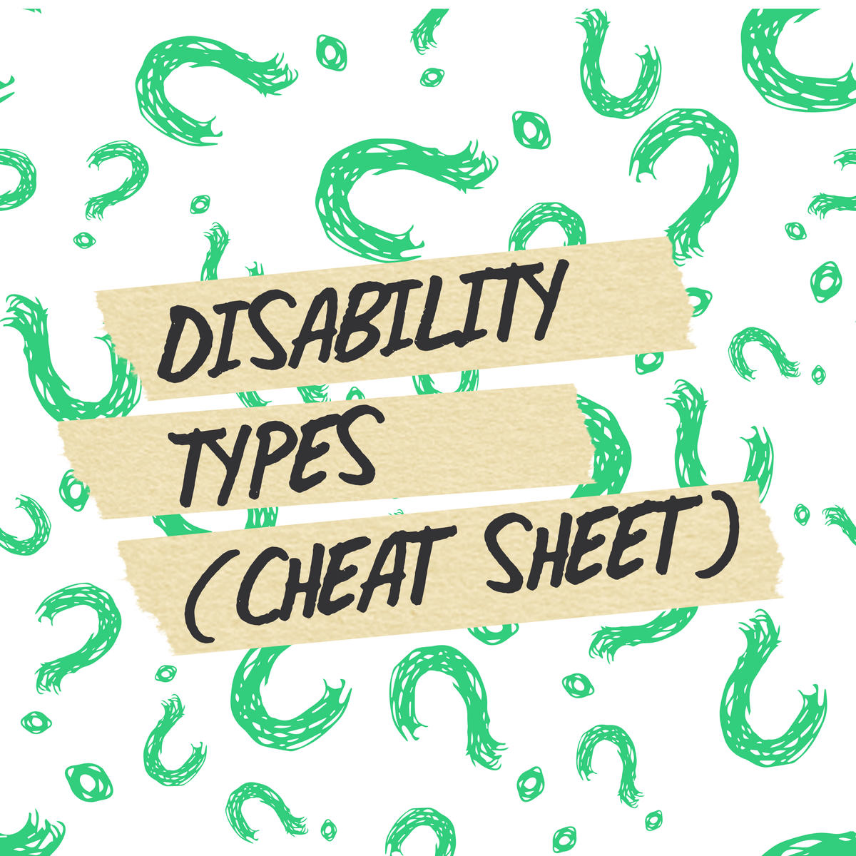 Disability Types (Cheat sheet)